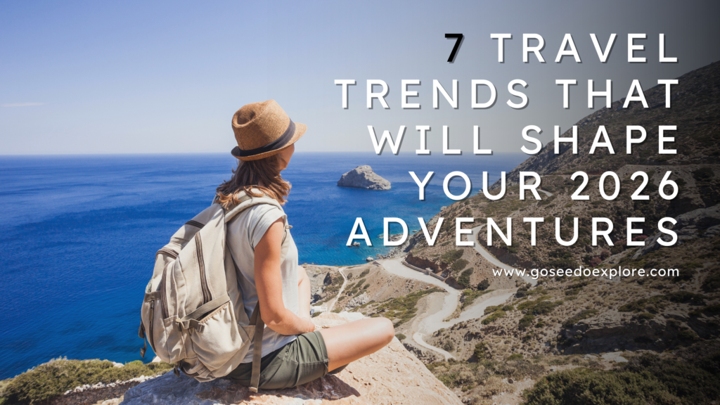 7 Travel Trends That Will Shape Your 2026 Adventures - Go See Do Explore